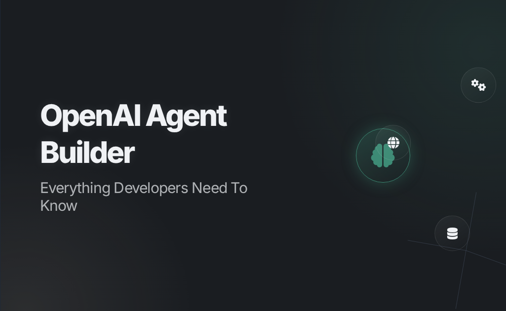 OpenAI Agent Builder: A Developer's Guide to Building Custom AI