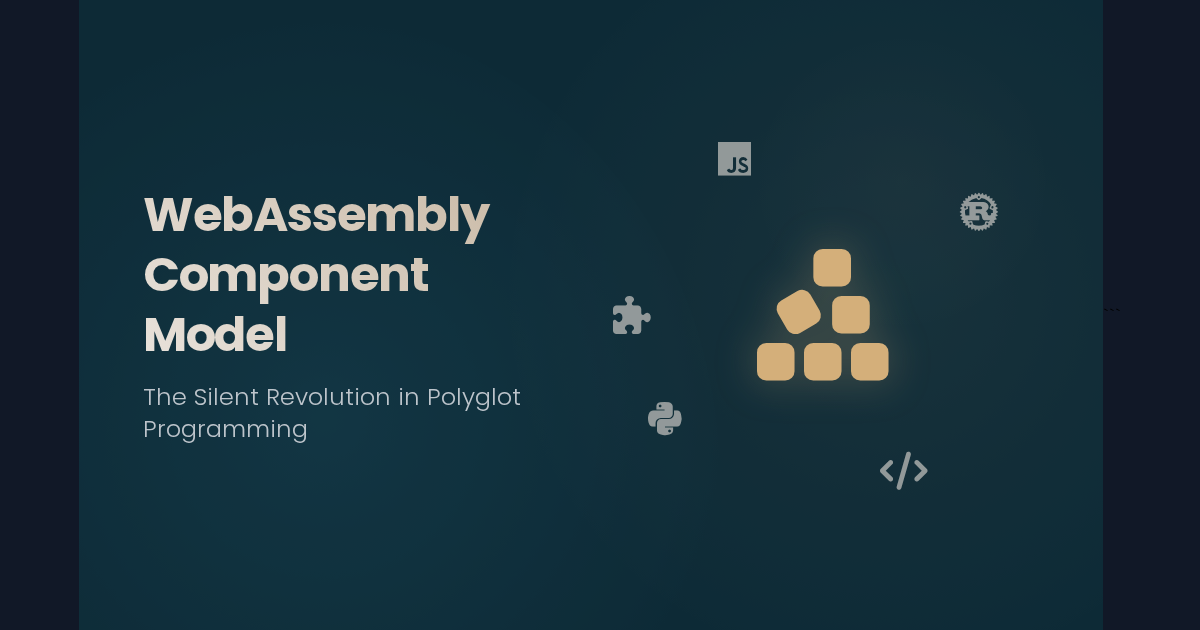 The WebAssembly Component Model: A Revolution in Polyglot Programming